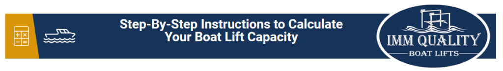 Boat Lift Capacity Calculator | IMM Quality Boat Lifts
